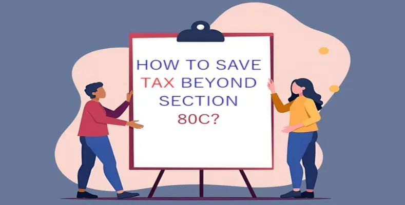 How to Save Tax Beyond Section 80C? | कर बचतीचे पर्याय